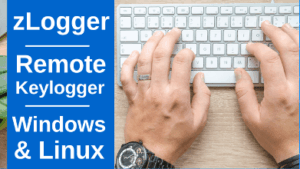 zLogger – Remote Keylogger for Windows & Linux – zSecurity